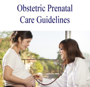 Obstetric Prenatal Care Guidelines (Digital Subscription) – Mark ...